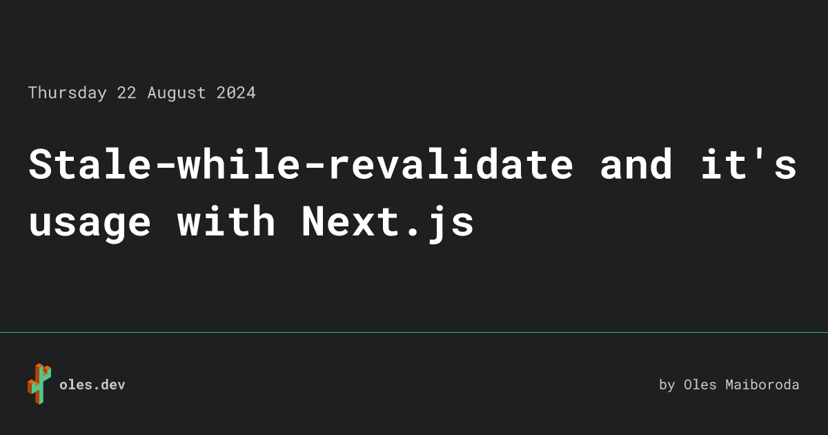 Stale While Revalidate And Its Usage With Nextjs • Olesdev 5589